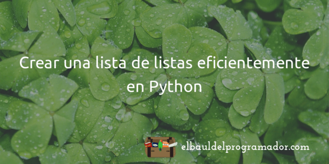 Crear Una Lista De Listas De Forma Eficiente en Python